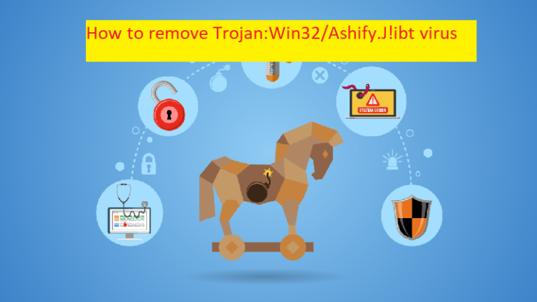 How to Remove Trojan:Win32/Ashify.J!ibt from PC - Malware Guide