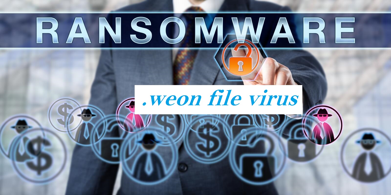 How To Remove Weon File Virus And Decrypt Weon Files Malware Guide